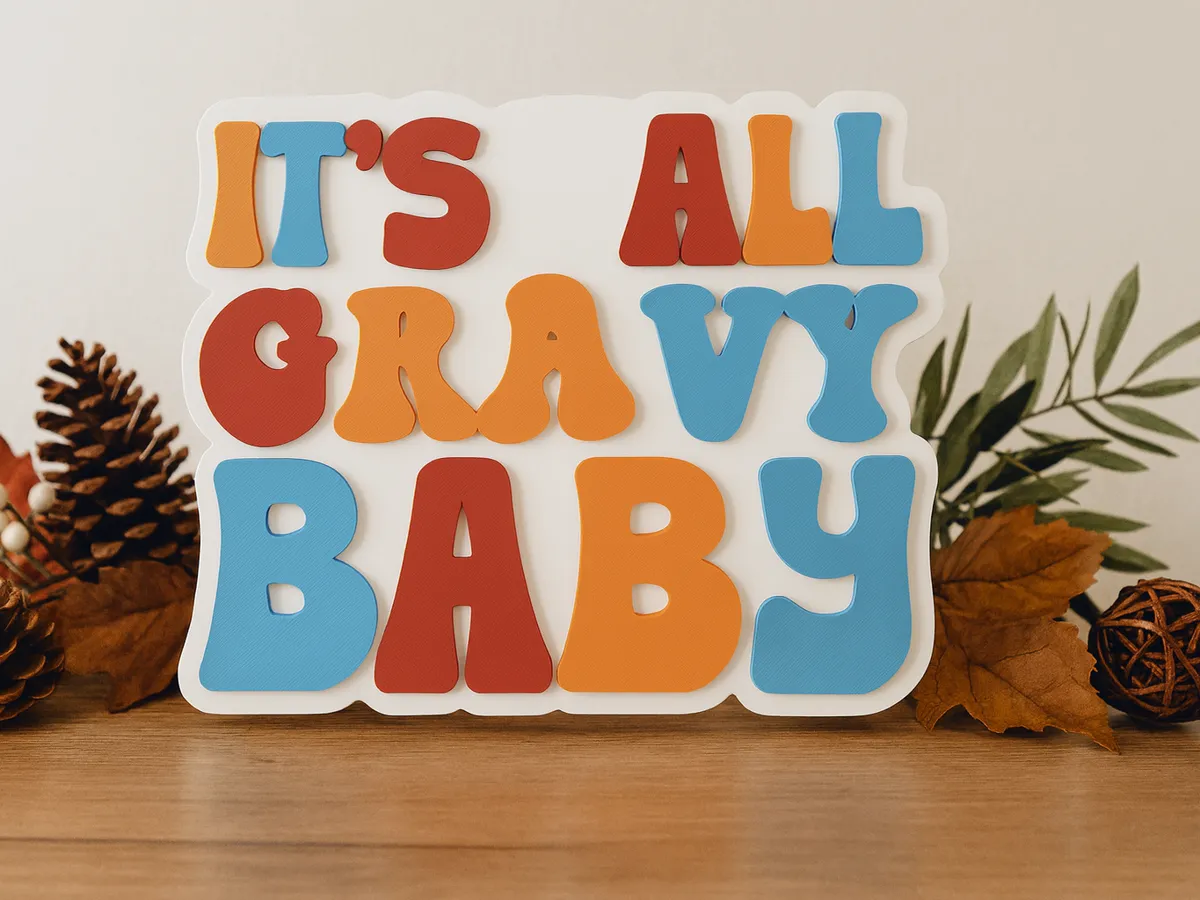 Thanksgiving - It's All Gravy Baby Sign - Free 3D Print Model - MakerWorld