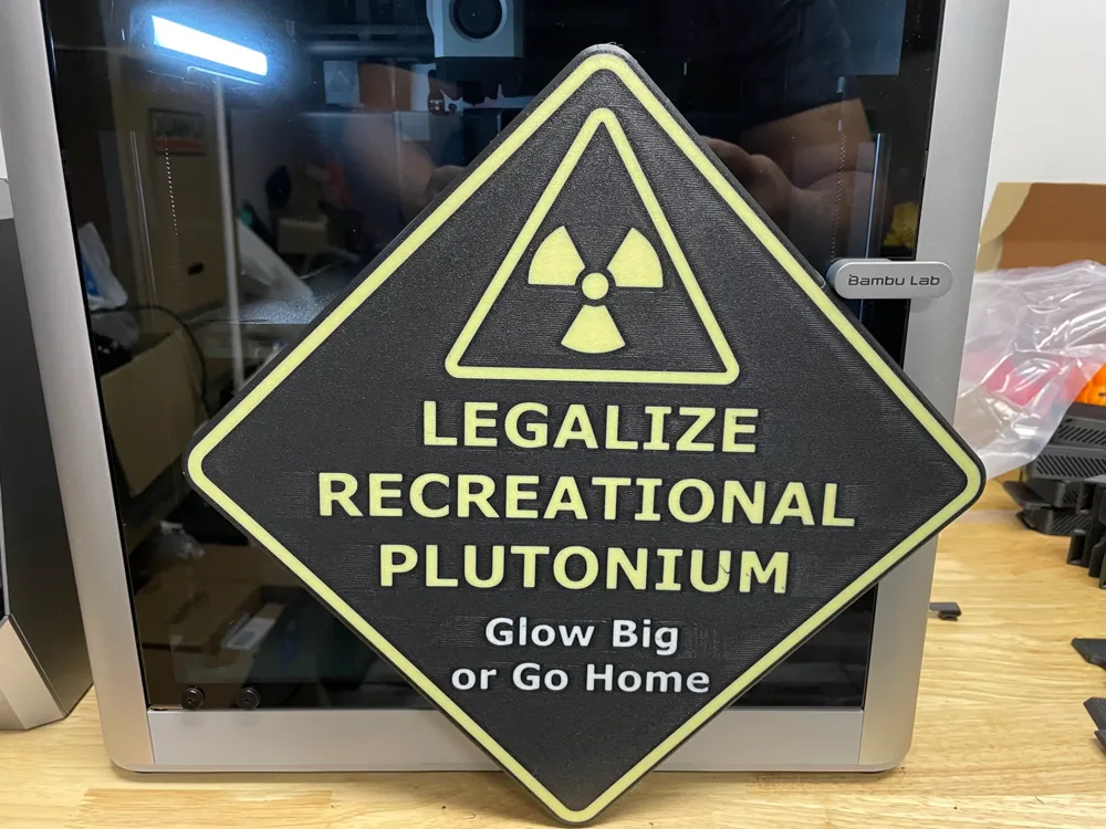 Legalize Recreational Plutonium - 2D Sign by MetaMatter3D - MakerWorld