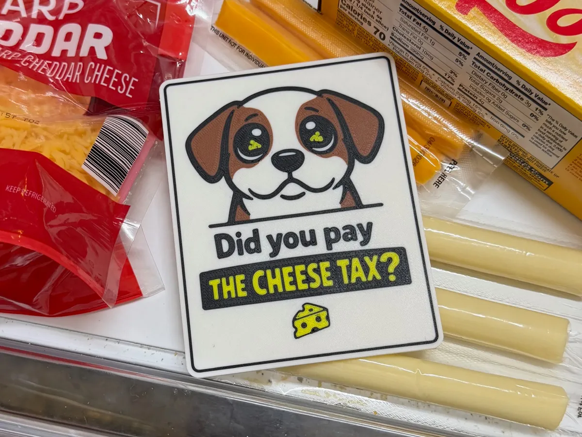 Did you pay the cheese tax? sign / magnet - Free 3D Print Model ...