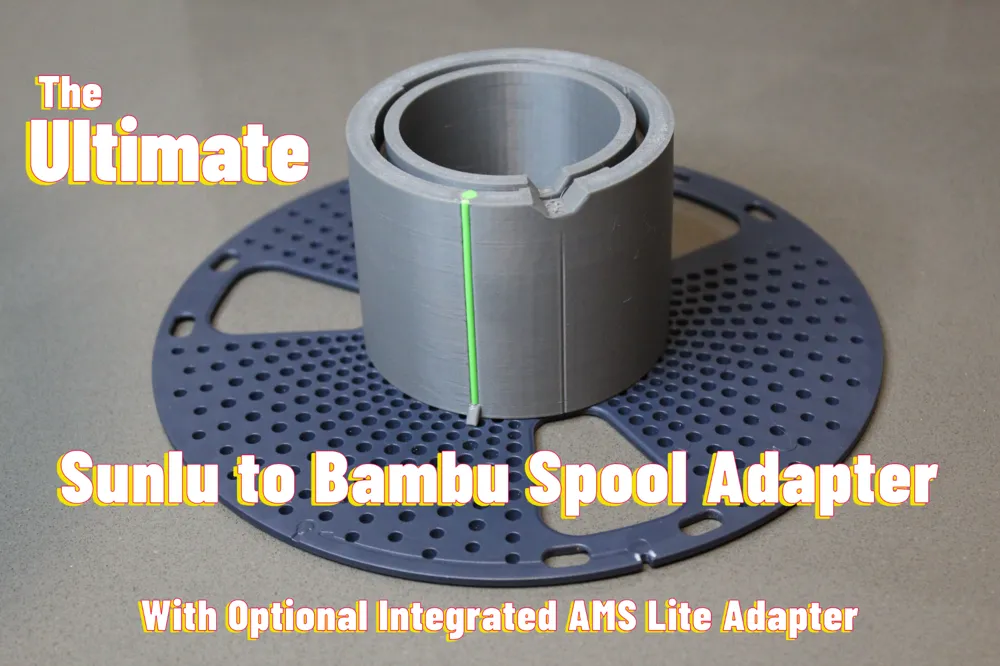 The Ultimate Sunlu to Bambu Spool Adapter by Levi MakerWorld: Download ...