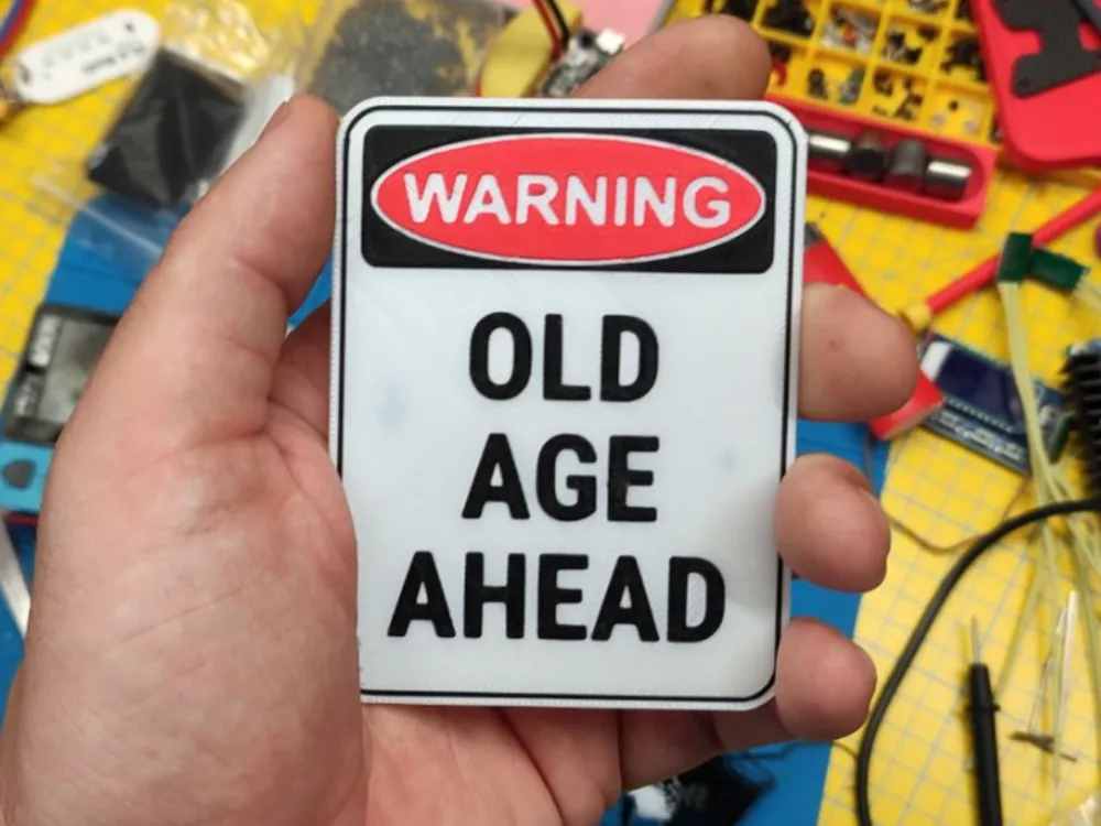 Warning - old age ahead - Free 3D Print Model - MakerWorld