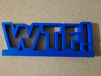 WTF sign by Final Layer 3D MakerWorld: Download Free 3D Models