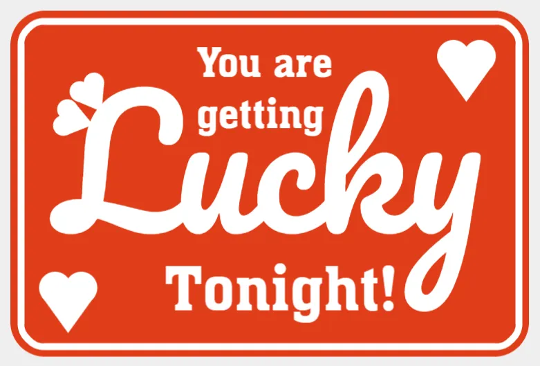 You Are Getting Lucky Tonight - Valentines Card by Rauschmi - MakerWorld
