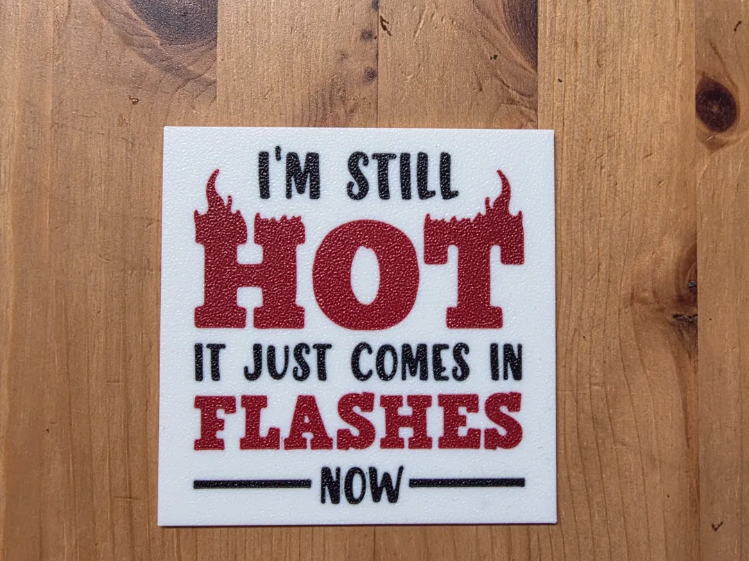 I'm Still Hot Coaster by Morganja MakerWorld: Download Free 3D Models