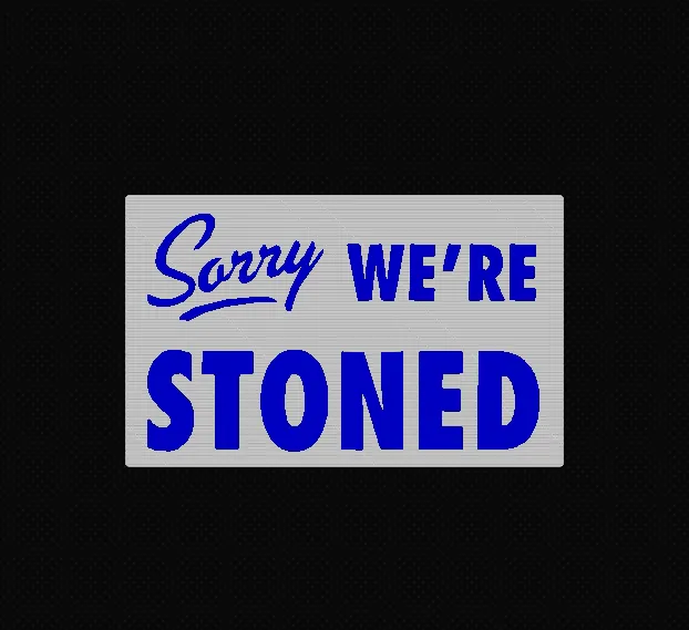 Stoned sign by dubmehard - MakerWorld