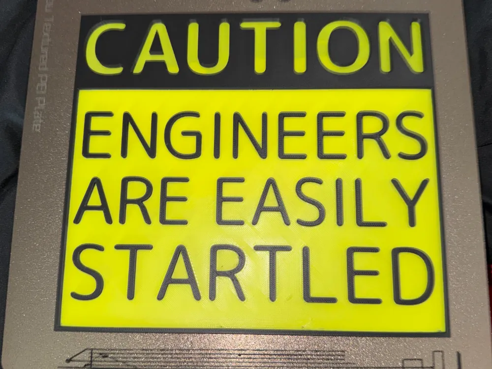 Engineers Are Easily Startled Sign - Free 3D Print Model - MakerWorld