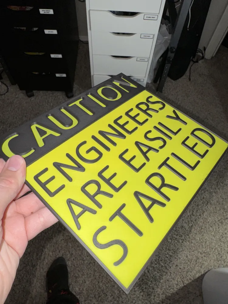 Engineers Are Easily Startled Sign - Free 3D Print Model - MakerWorld