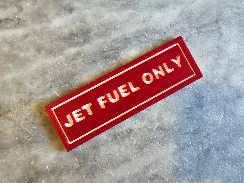 Jet fuel only sign by dubmehard - MakerWorld