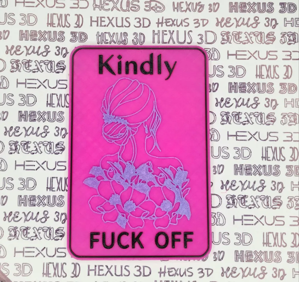 Kindly F Off Sign by Hexus 3D - MakerWorld