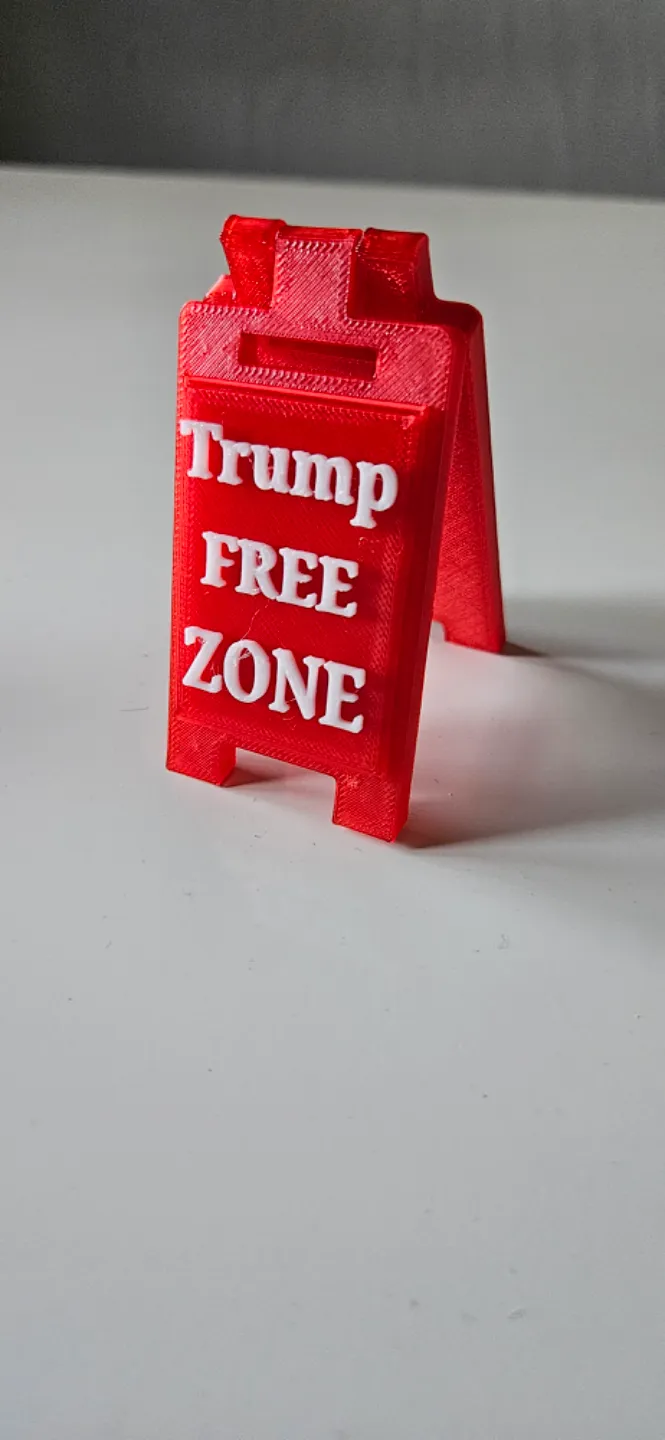 Trump free zone sign by Simple£D - MakerWorld