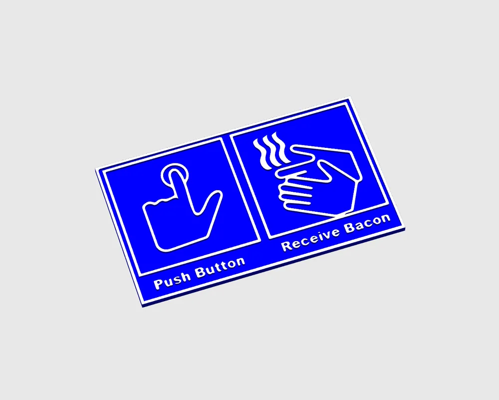 Push for bacon - sign by dubmehard - MakerWorld