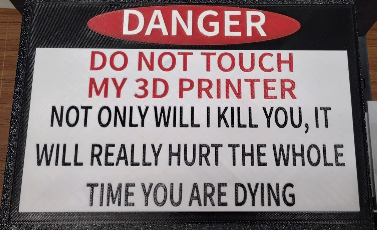 Do Not Touch My 3D Printer - Free 3D Print Model - MakerWorld
