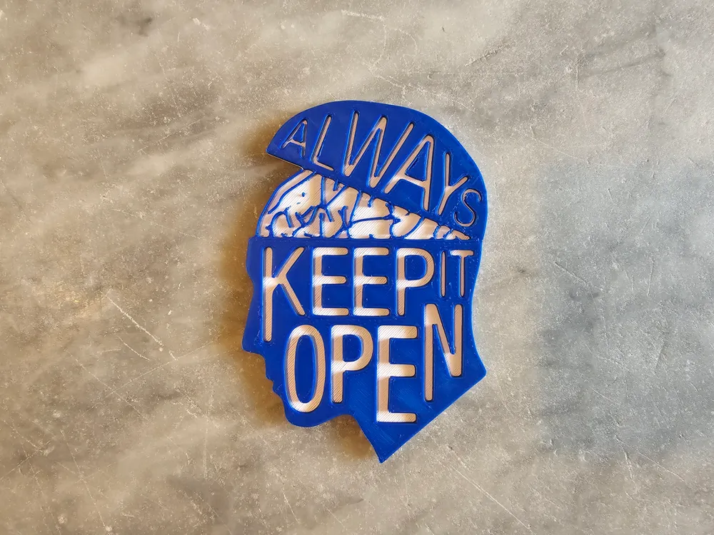 Always keep it open sign by dubmehard - MakerWorld