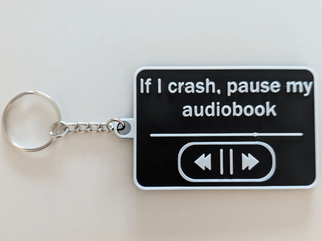 ''If I crash, pause my audiobook'' Keychain - Free 3D Print Model ...