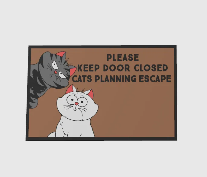 Cats planning escape sign by 3DPrintCess - MakerWorld