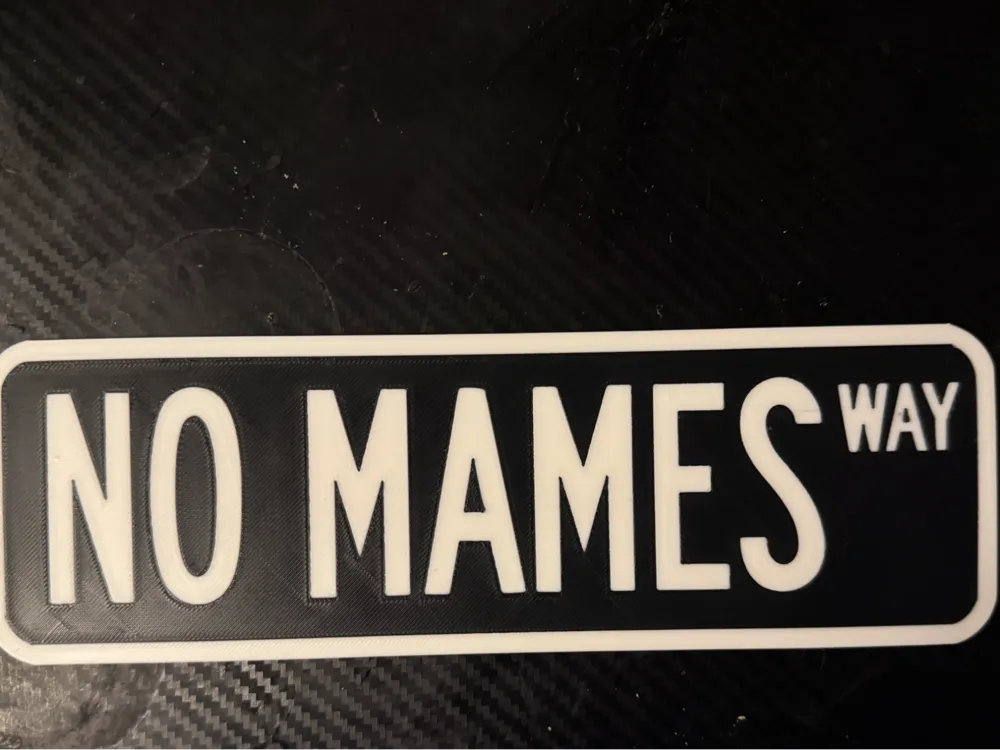No Mames Way Street Sign Plaque - Free 3D Print Model - MakerWorld