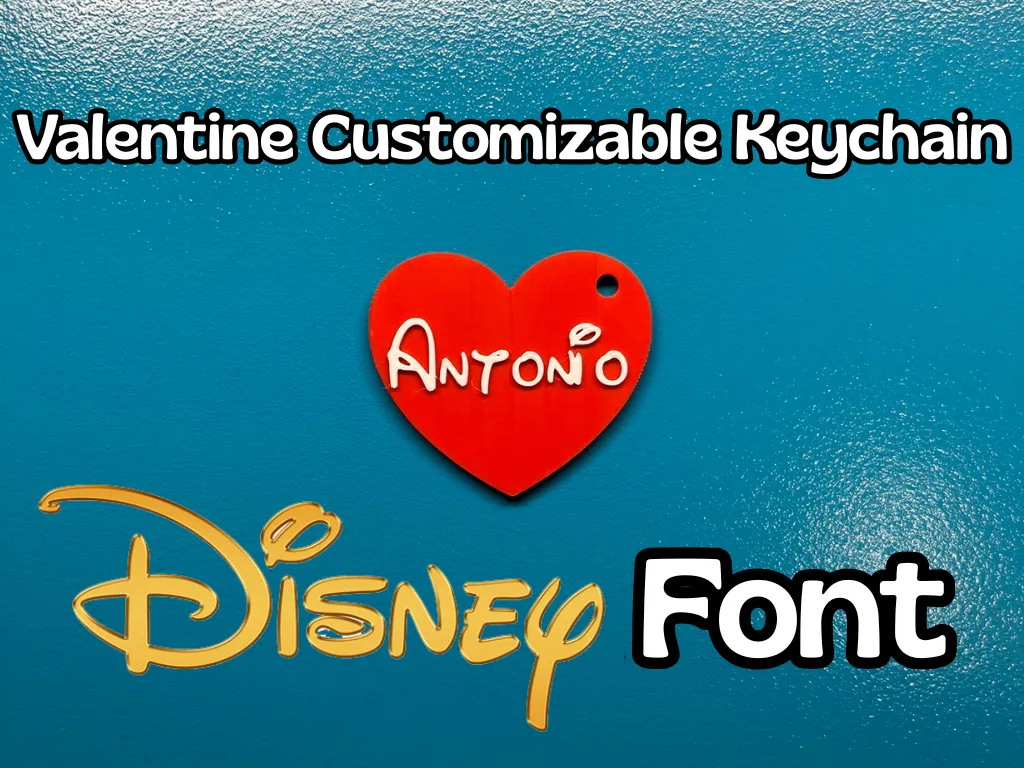 Valentine Customizable Keychaine - Disney Font - Free 3D Print Model ...