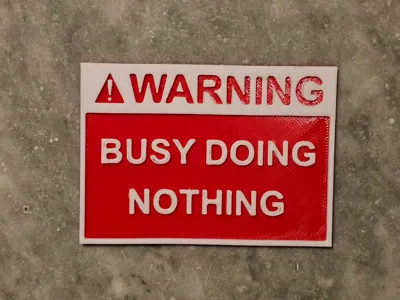 Busy sign by dubmehard - MakerWorld