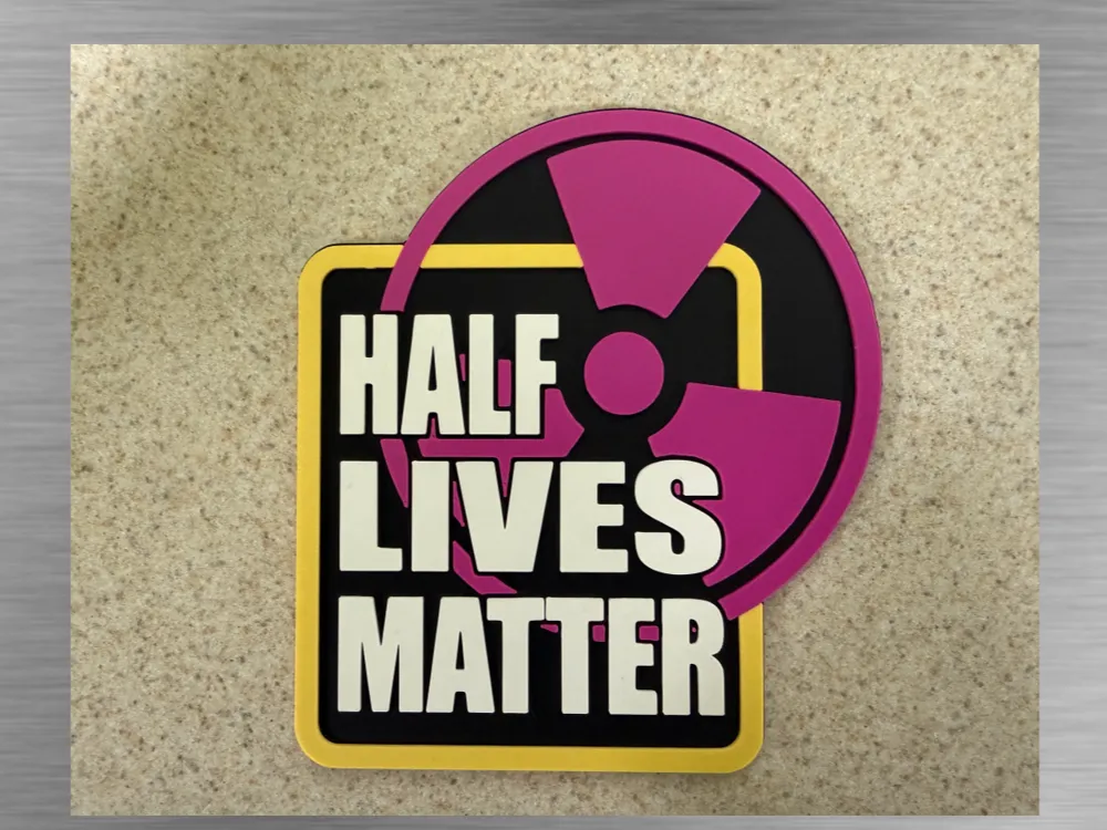 Atomic Art -Half Lives Matter - Free 3D Print Model - MakerWorld