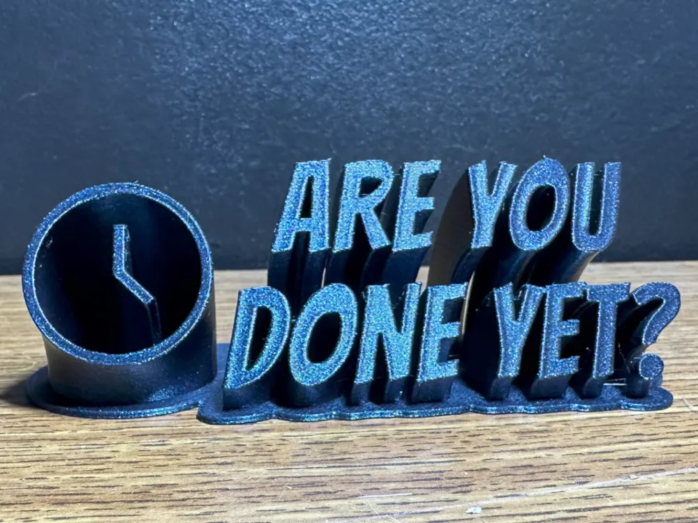 Are You Done Yet? name plate Remixed by iMakeStuff MakerWorld: Download ...