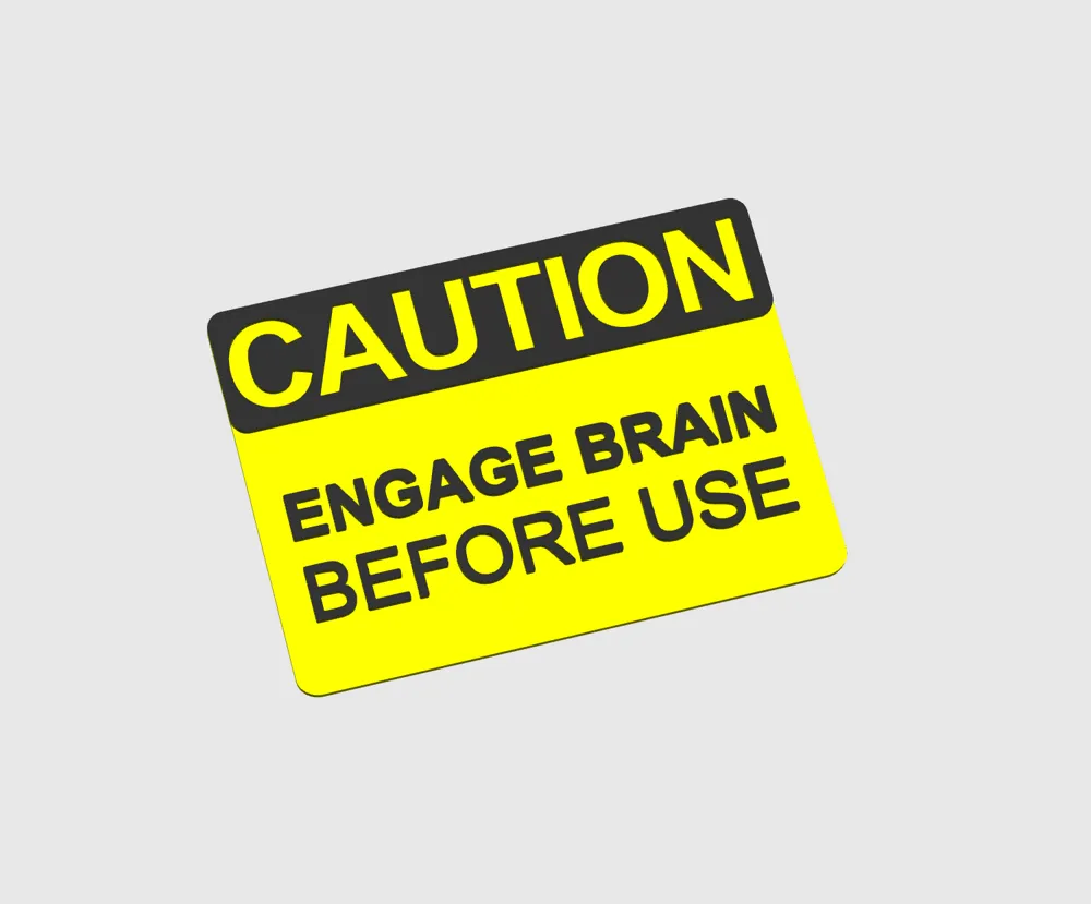 Engage brain caution sign by dubmehard - MakerWorld