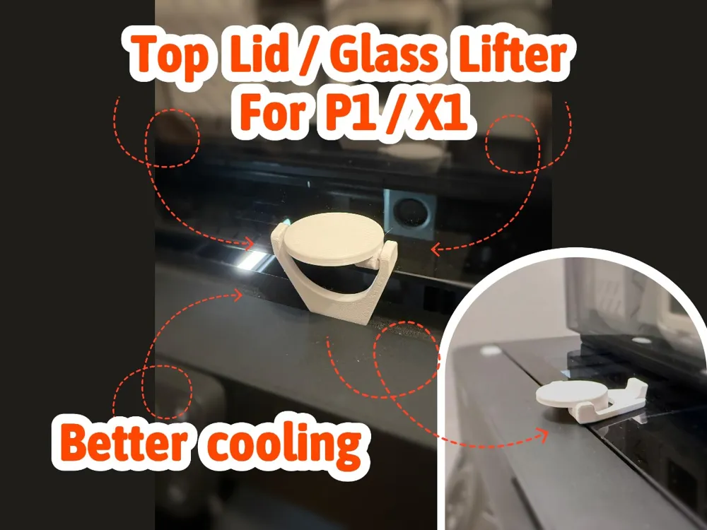 Top Lid Lifter / Glass Riser For Bambu Lab P1/X1 - Free 3D Print Model ...