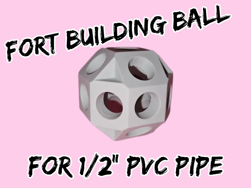 Kids Play Fort Building Ball for 1/2" PVC pipes by Loffe MakerWorld ...
