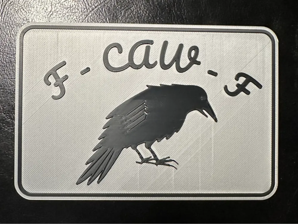 F-CAW-F Sign - No AMS required by Clevernamehere MakerWorld: Download ...