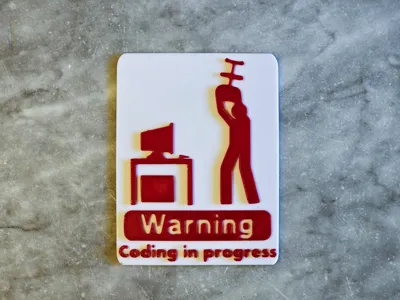 Coding in progress warning sign - revised - Free 3D Print Model ...