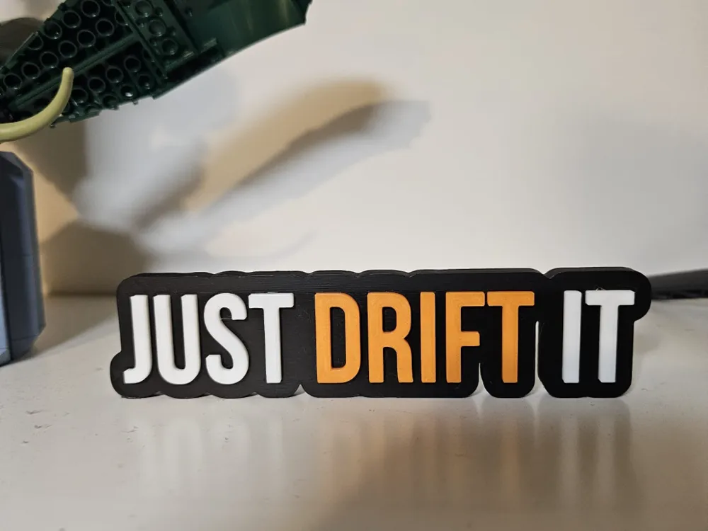 Just Drift It Sign by Jan Design MakerWorld: Download Free 3D Models