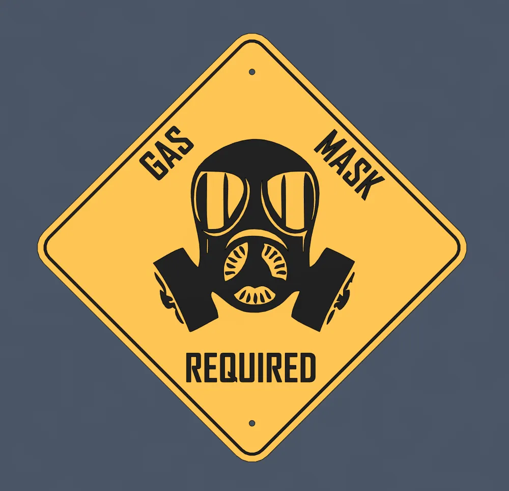 GAS MASK REQUIRED sign by emaxx620 - MakerWorld