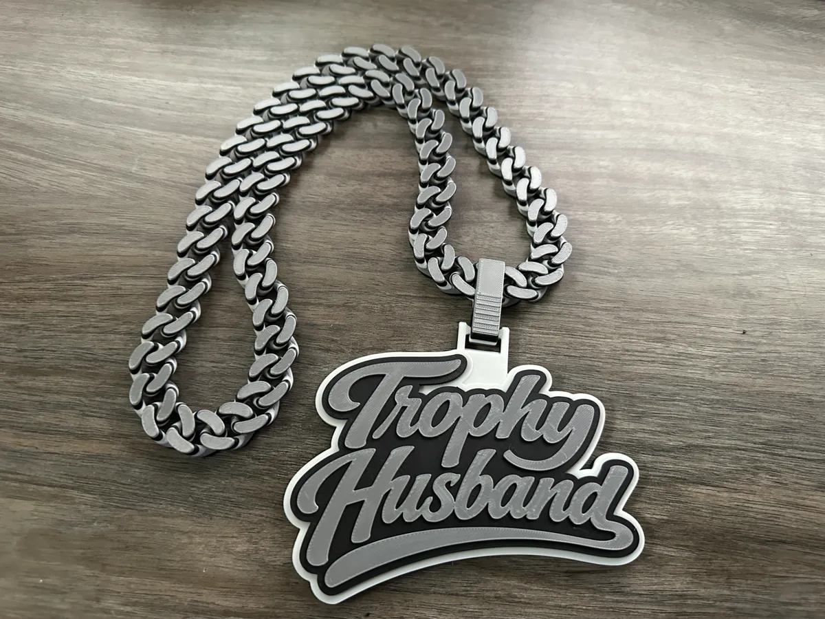 Trophy Husband - Hype Chain - Free 3D Print Model - MakerWorld