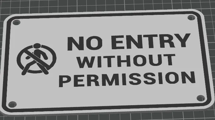 No Entry Without Permission Sign - Free 3D Print Model - MakerWorld