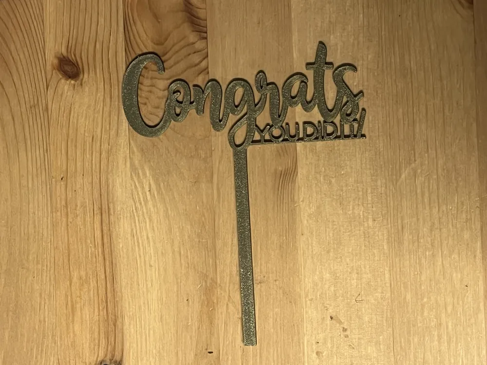 congrats you did it cake topper by Morganja MakerWorld: Download Free ...