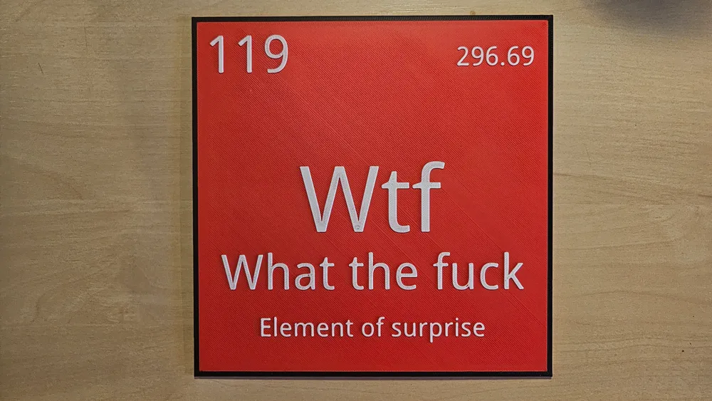 WTF Periodic Element Sign by Eddy Dibbink - MakerWorld
