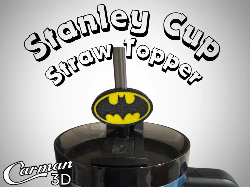 Batman Stanley Cup Straw Topper by Carman3DMakerWorld: Download Free 3D ...