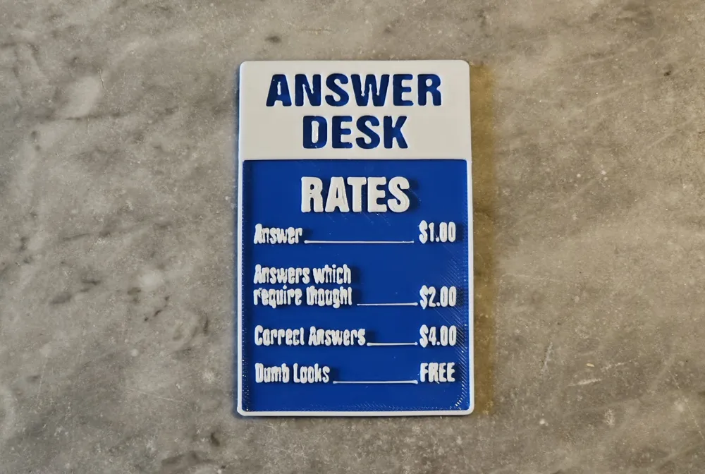 Answer desk rates sign. by dubmehard - MakerWorld