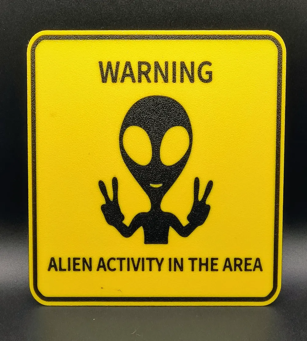 Warning Alien Activity in the area sign by Sproutsfromspace - MakerWorld