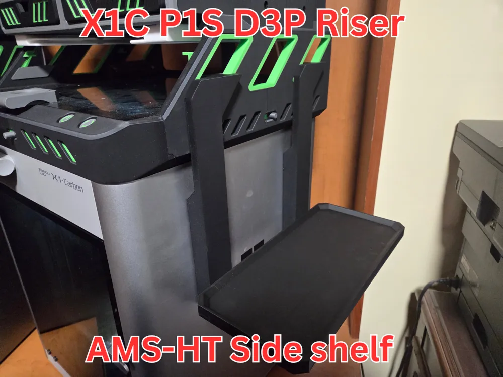 AMS HT SIDE SHELF FOR X1C P1S D3P RISER by Darren 3d print MakerWorld ...