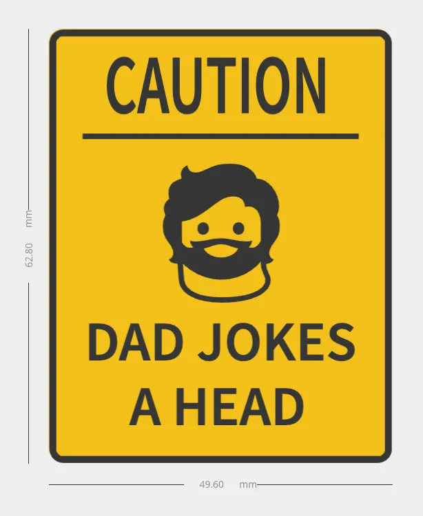 Caution Sign - Dad Jokes A Head by Chris Pirillo - MakerWorld