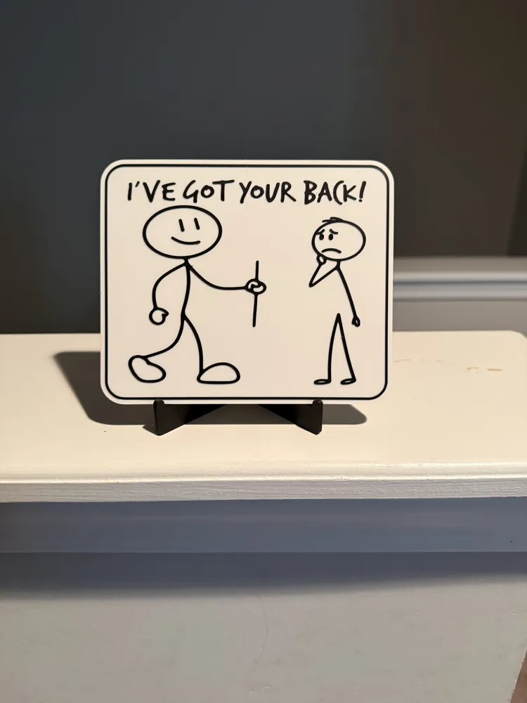 I'VE GOT YOUR BACK FUNNY SIGN FOR DESK/WALL/DOOR - Free 3D Print Model ...