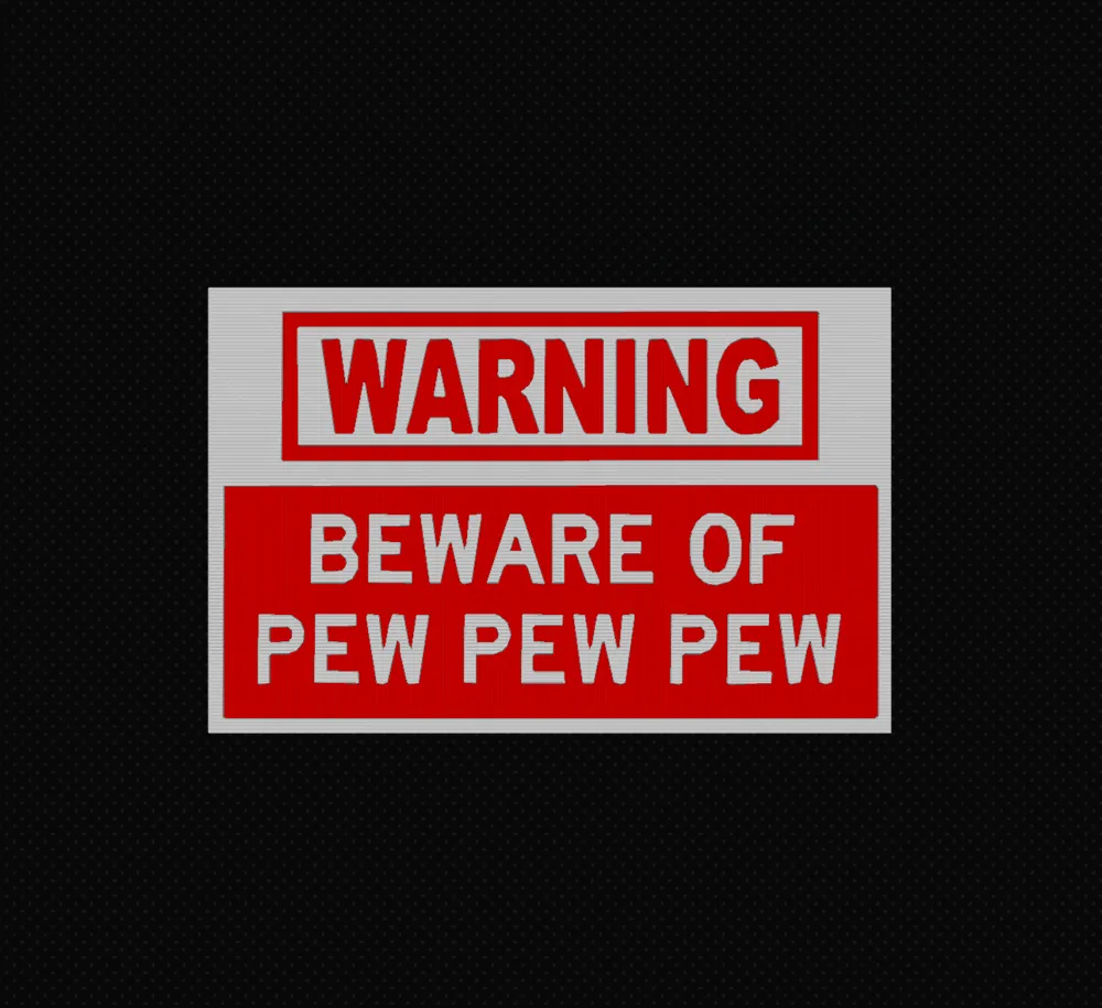 Beware of pew pew - sign by dubmehard - MakerWorld