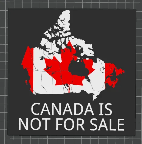 Canada Is Not For Sale Sign - Free 3D Print Model - MakerWorld