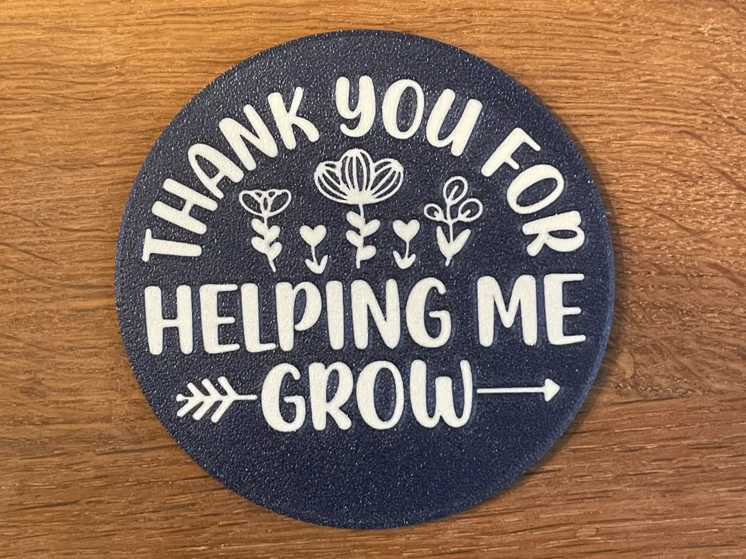 Teacher Appreciation Coaster / Help Grow / 2 color - Free 3D Print ...