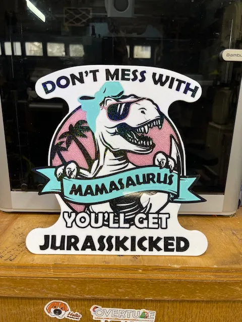 Mamasaurus sign by Websters Creations - MakerWorld