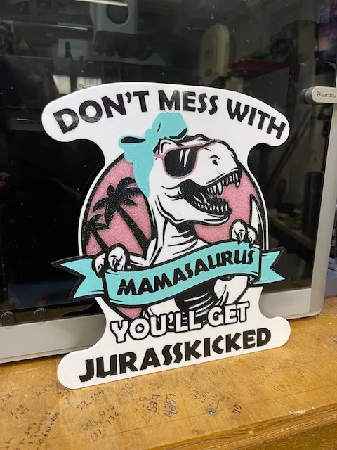 Mamasaurus sign by Websters Creations - MakerWorld