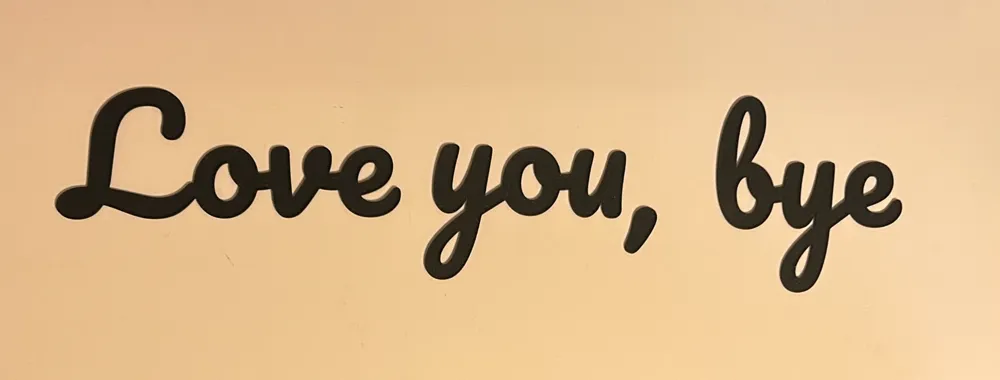 Love you bye wall sign by waller MakerWorld: Download Free 3D Models