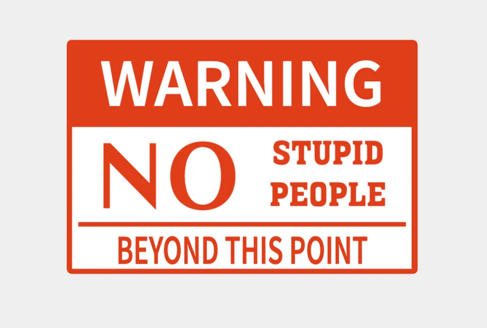 WARNING NO STUPID PEOPLE SIGN schild by Exotech - MakerWorld