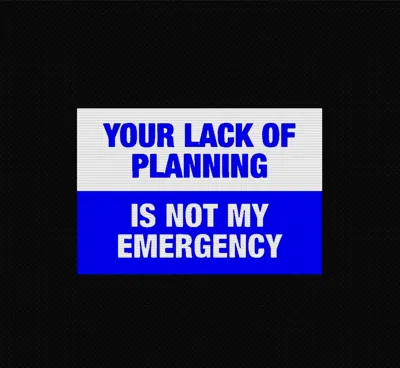 Your lack of planning - sign by dubmehard - MakerWorld