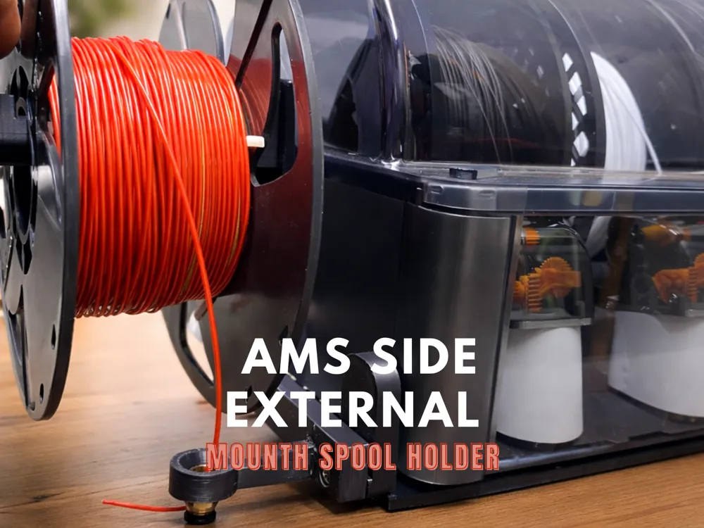AMS Side External Mount Spool Holder - Free 3D Print Model - MakerWorld